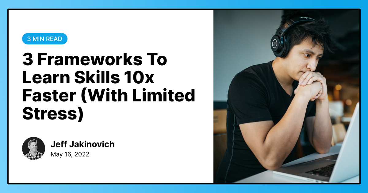 3 Frameworks To Learn Faster | Jeff Builds Tech 3 Frameworks To Learn Faster | Jeff Builds Tech